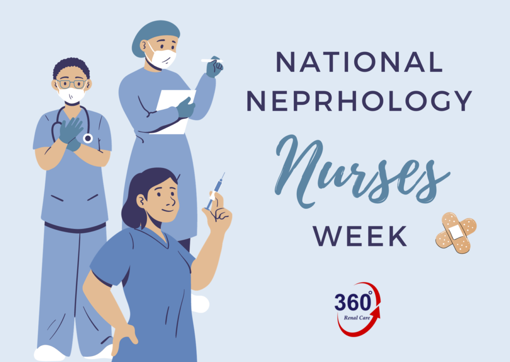 Celebrating Dedication And Compassion: National Nephrology Nurses Week - Renal Care 360